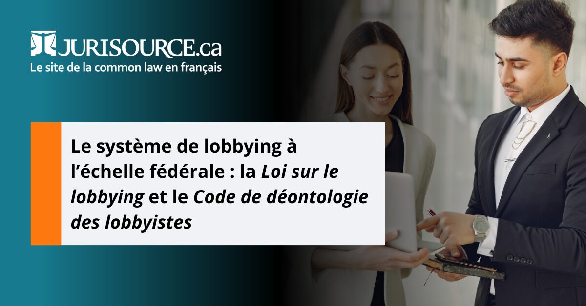 Loi sur le lobbying | Document de référence | Jurisource.ca